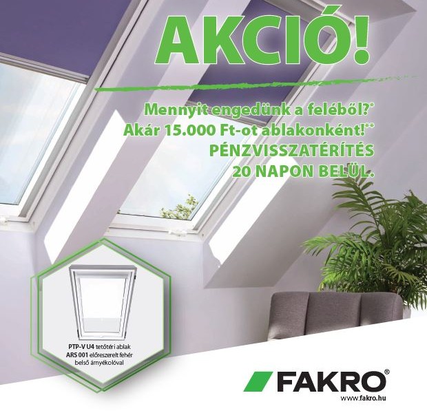FAKRO 2022 tavaszi tetőablak akció - 15.000 Ft garantált ...